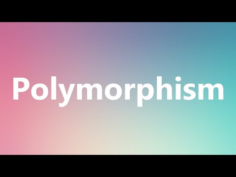 Polymorphism - Medical Meaning and Pronunciation