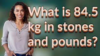 [FREE] What is 67 kg in stones and pounds? - brainly.com