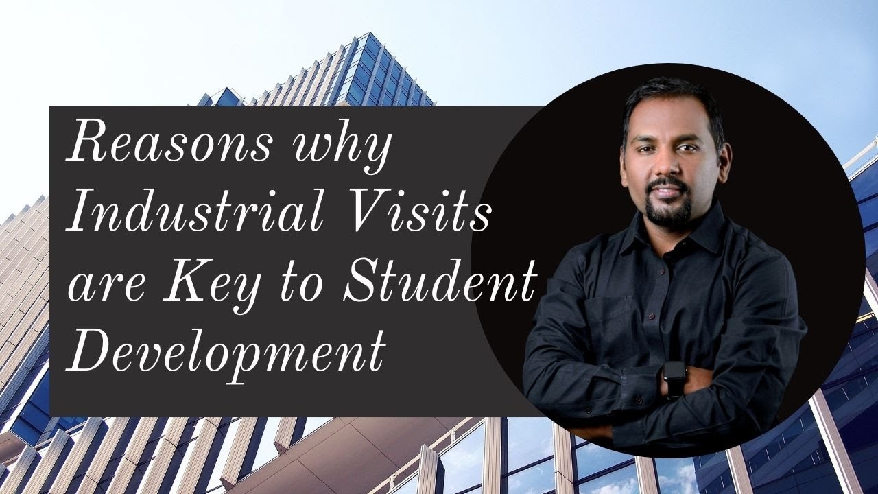 Reasons why Industrial Visits are Key to Student Development | Study Visits |@dr.sandeeprathod |