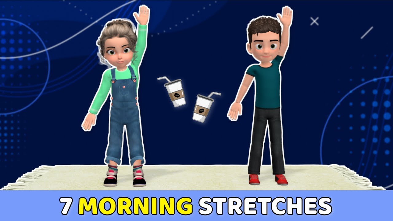 7 STRETCHES KIDS CAN DO EVERY MORNING