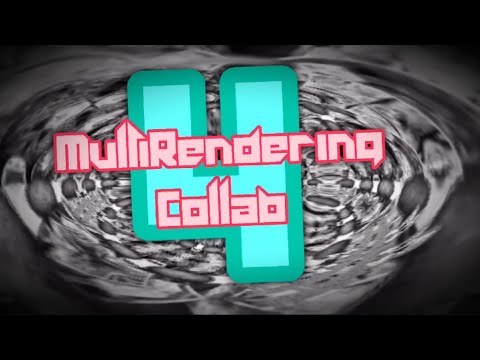 MultiRendering Collab 4 (Announcement)