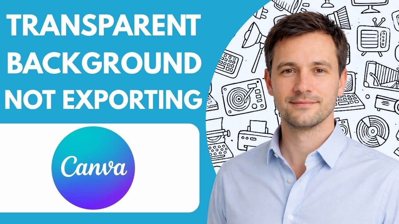 How to Fix Canva Transparent Background Not Exporting