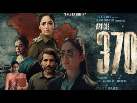 Article 370 Full Hindi Movie 2024 | Yami Gautam New Hindi Movie 2024 | Aditya Dhar | Fact and Review