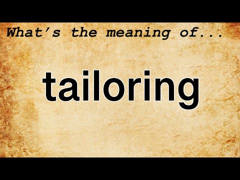 Tailoring Meaning : Definition of Tailoring