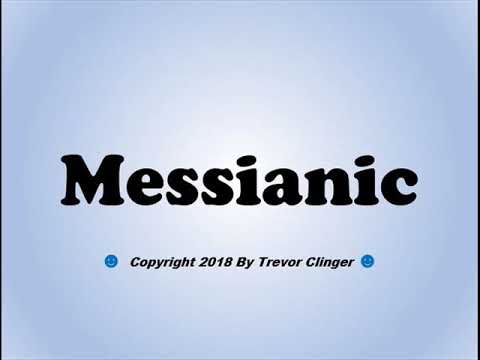 How To Pronounce Messianic