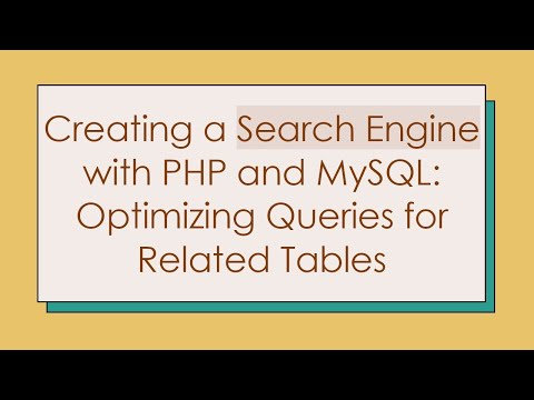 Creating a Search Engine with PHP and MySQL: Optimizing Queries for Related Tables