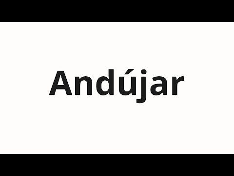 How to pronounce Andújar
