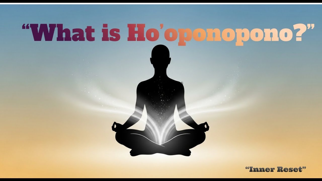What Is Ho’oponopono? Explained + Guided Inner Reset Meditation | Inner Reset