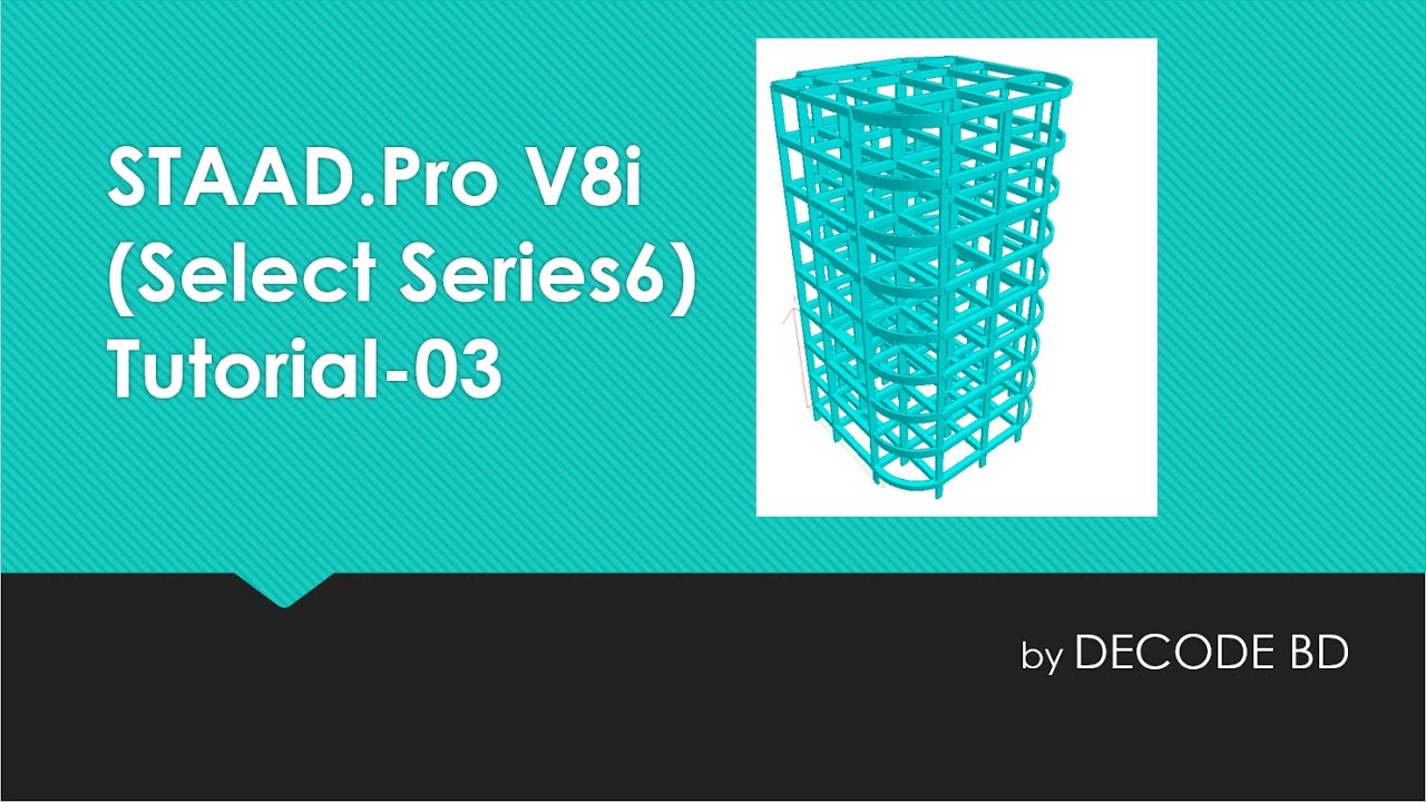 STAAD Pro Tutorial Series Part3