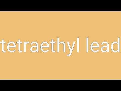 Tetraethyl Lead Definition & Meaning