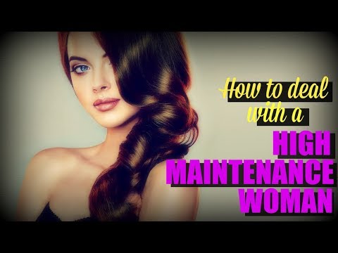 ❂High Maintenance Woman❂ - How To Deal With One