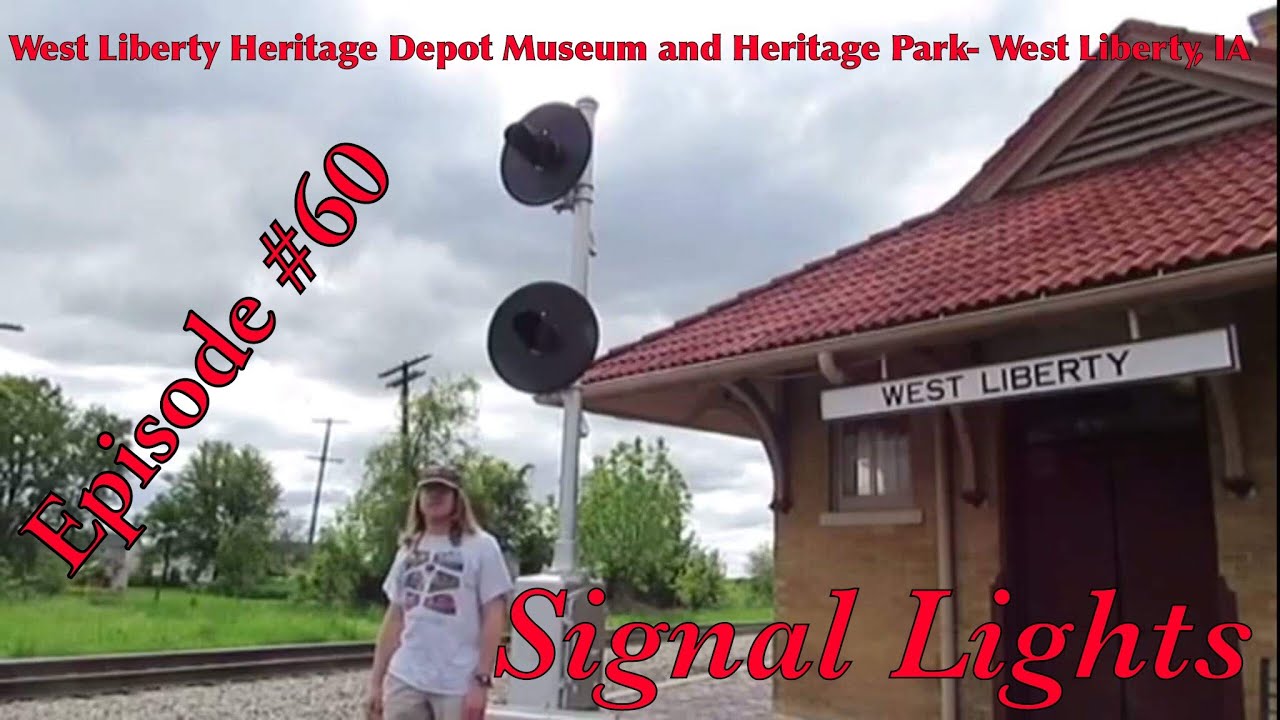 _West Liberty Heritage Depot Museum & Heritage Park – West Liberty, IA_ Episode 60 (Signal Lights)