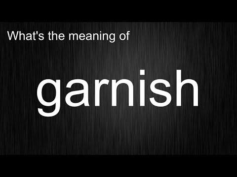 What's the meaning of "garnish", How to pronounce garnish?