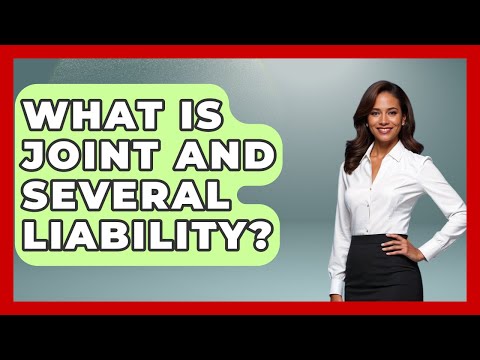 What Is Joint And Several Liability? - Learn About Libertarianism