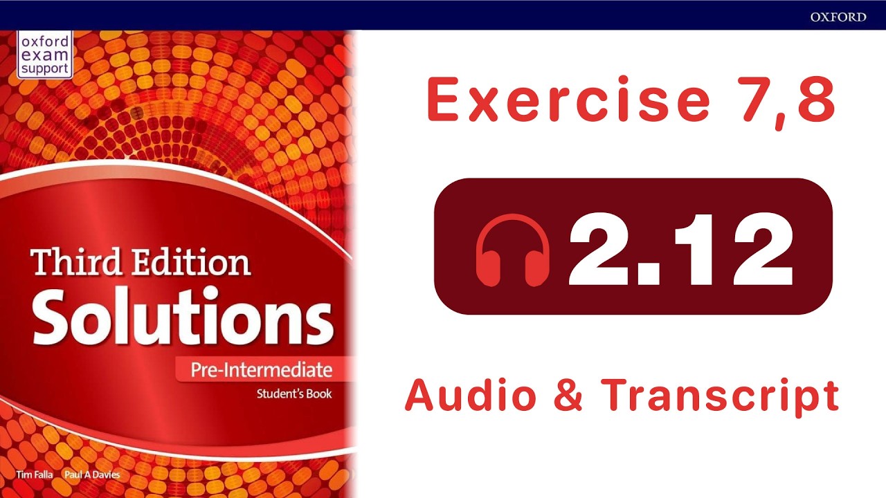 Solutions Pre-Intermediate Student's Book audio 2.12 (Exercise 7,8)