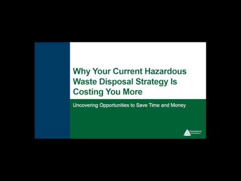 Webinar: Why Your Current Hazardous Waste Disposal Strategy Is Costing You More