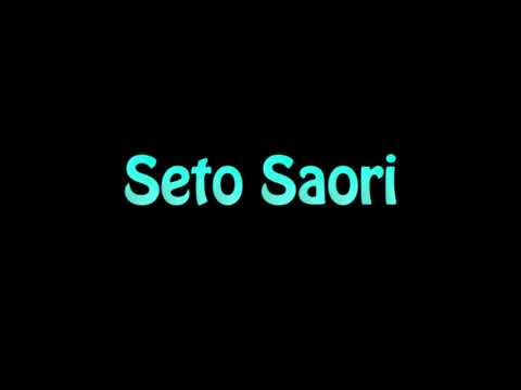 Learn How To Pronounce Seto Saori