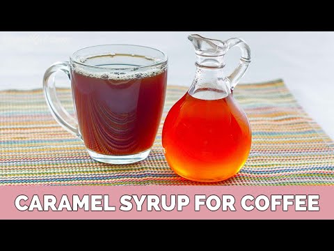 How to make Caramel Syrup for Coffee
