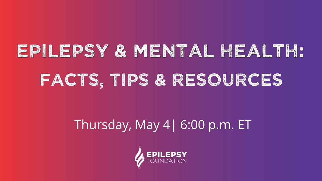 Epilepsy & Mental Health: Facts, Tips and Resources