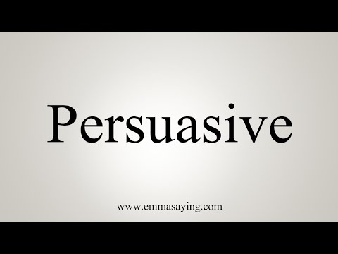 How To Say Persuasive