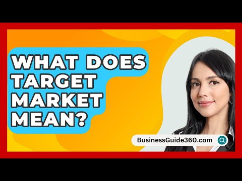 What Does Target Market Mean? - BusinessGuide360.com