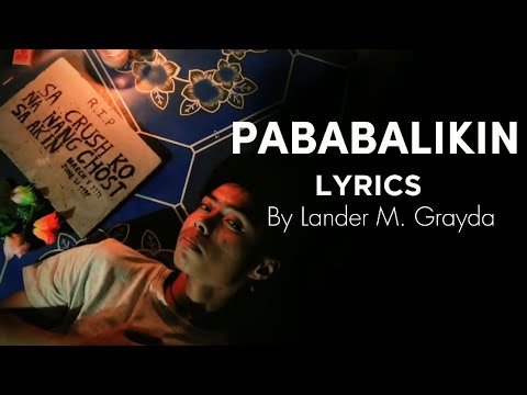 Pababalikin Lyrics - Lander M. Grayda
