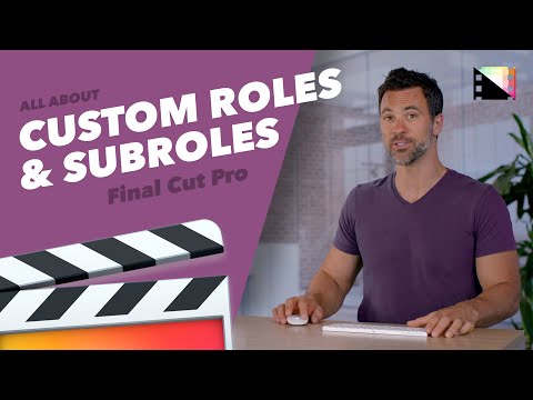 How to Create Custom Roles & Subroles in Final Cut Pro X
