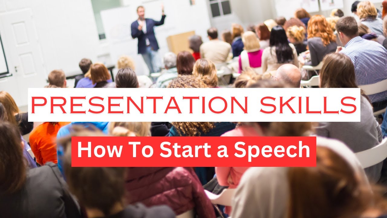 Presentation Skills : How To Start a Speech