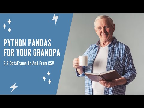 Python Pandas For Your Grandpa - 3.2 DataFrame To And From CSV