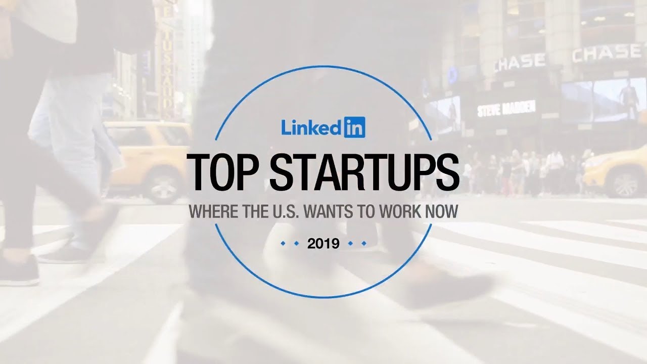 LinkedIn Top Startups List: Where the U.S Wants to Work Now