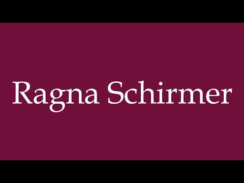 How to Pronounce ''Ragna Schirmer'' Correctly in German