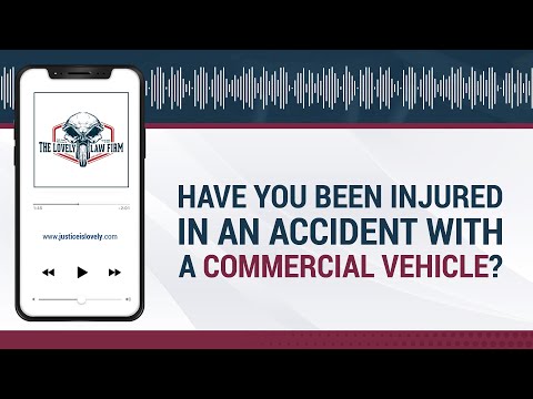 Have You Been Injured In An Accident With A Commercial Vehicle?
