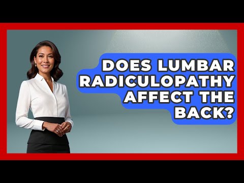 Does Lumbar Radiculopathy Affect The Back? - The Disease Encyclopedia