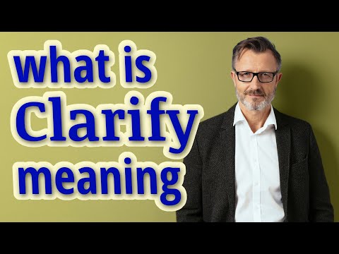 Clarify | Meaning of clarify 📖 📖 📖 📖 📖 📖