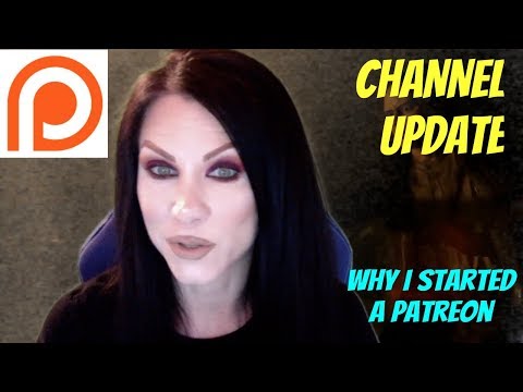 Why I started a Patreon - Channel Update