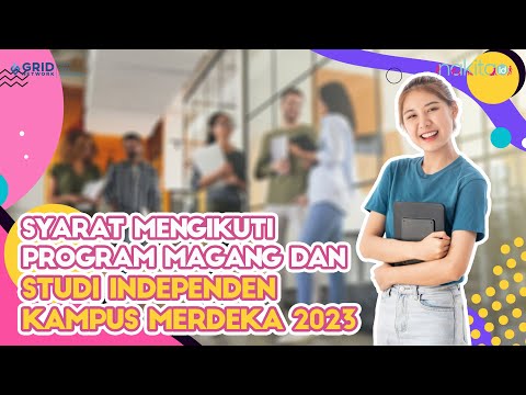 Syarat Mengikuti Program Magang dan Studi Independen Kampus Merdeka 2023