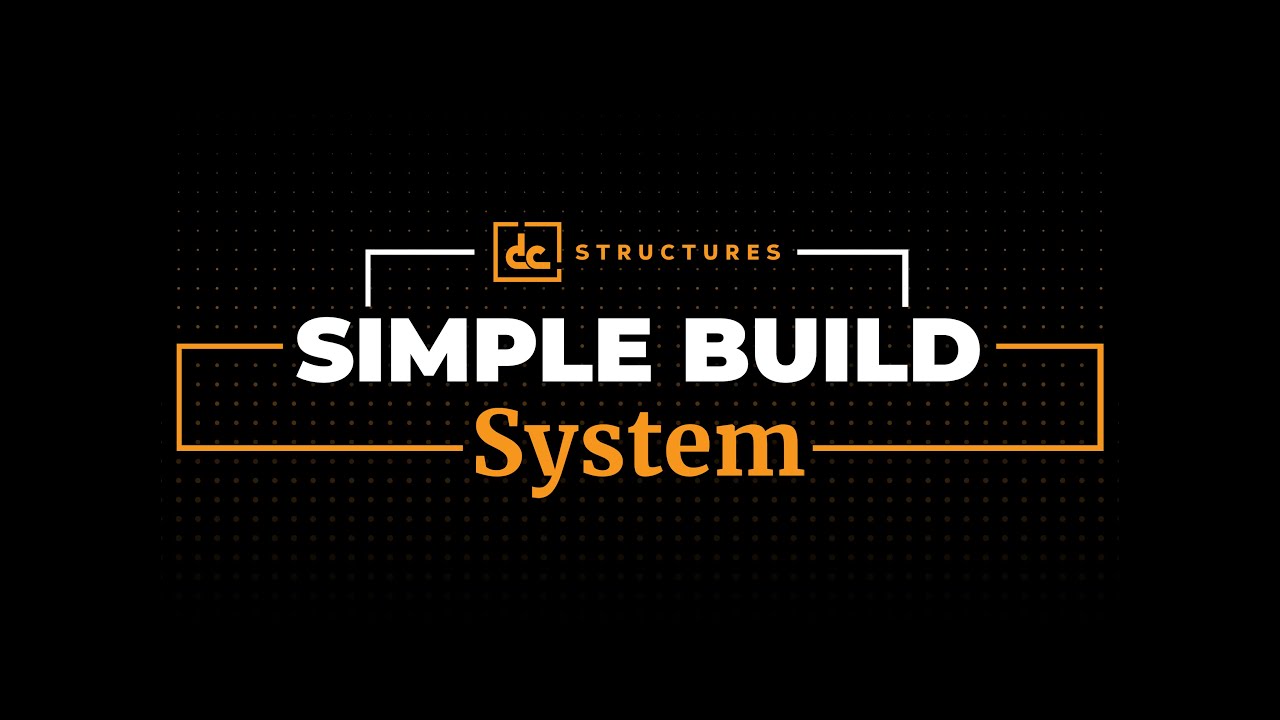 DC Structures | Simple Build System