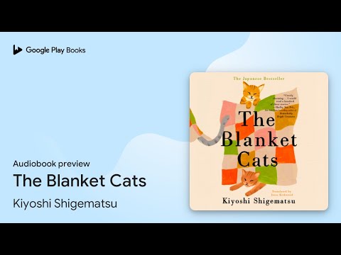 The Blanket Cats by Kiyoshi Shigematsu · Audiobook preview