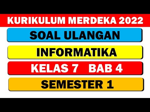 SOAL ULANGAN INFORMATIKA KELAS 7 BAB 4 SEMESTER 1 KURIKULUM MERDEKA