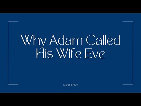 Why Adam Called His Wife Eve | Marco Bravo