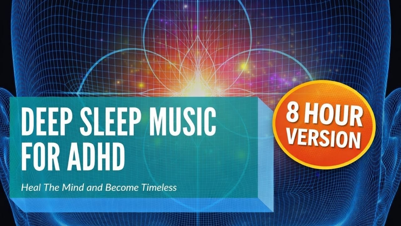 Deep Sleep Music for ADHD (8D Audio 🎧) - 8 Hour Extended