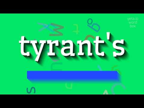 How to say "tyrant's"! (High Quality Voices)