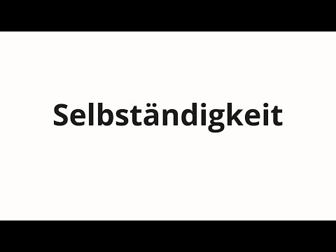 How to pronounce Selbständigkeit