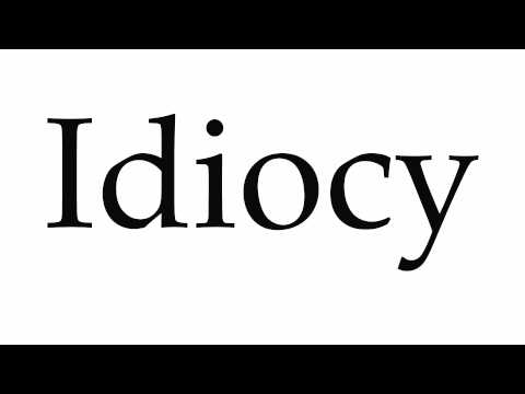 How to Pronounce Idiocy