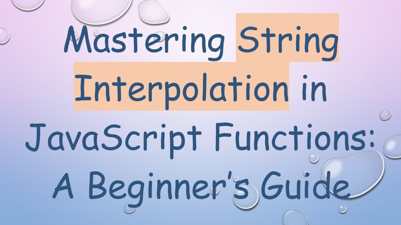 Mastering String Interpolation in JavaScript Functions: A Beginner’s Guide