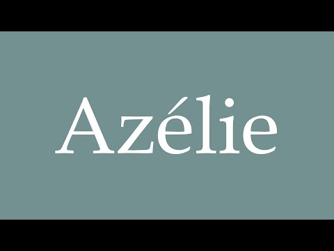 How to Pronounce ''Azélie'' Correctly in French