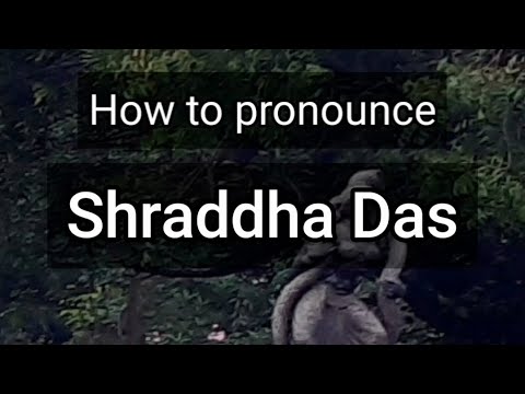 How to Pronounce Shraddha Das