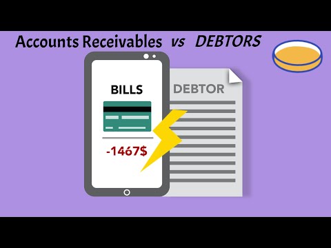 Difference Between Accounts Receivables and Debtors