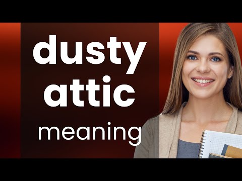 Understanding "Dusty Attic": A Guide to English Idioms