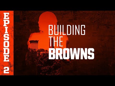 2018 Building the Browns: Episode 2 | Cleveland Browns